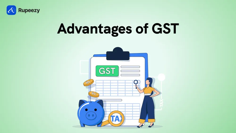 Advantages of GST - Benefits and Disadvantages Explained | Rupeezy
