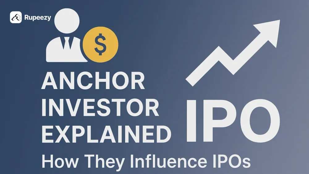 Anchor Investor Explained: Meaning, Role & Impact on IPOs | Rupeezy