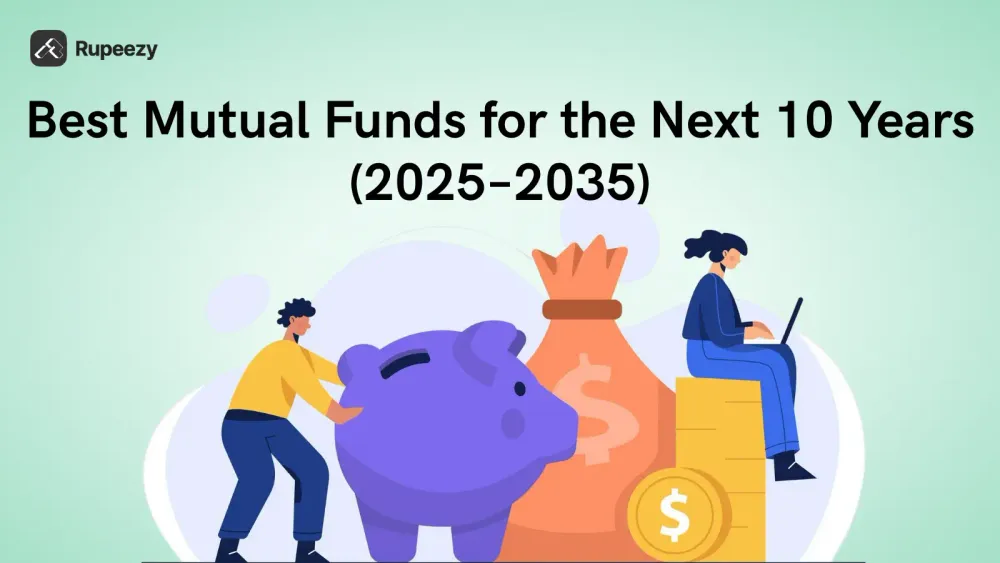 Best Mutual Funds for the Next 10 Years 2025 to 2035 | Rupeezy