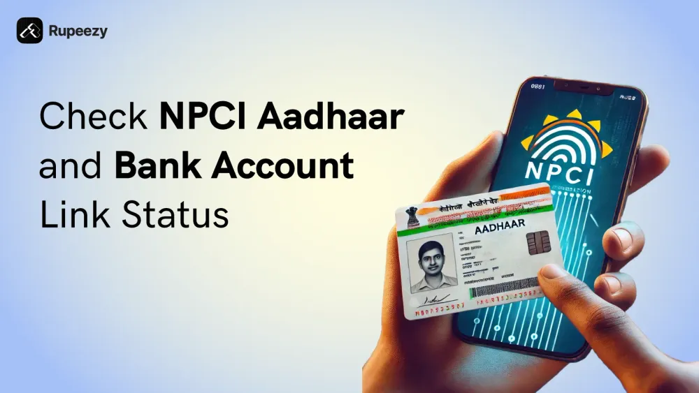 How to Check NPCI Aadhaar and Bank Account Link Status | Rupeezy