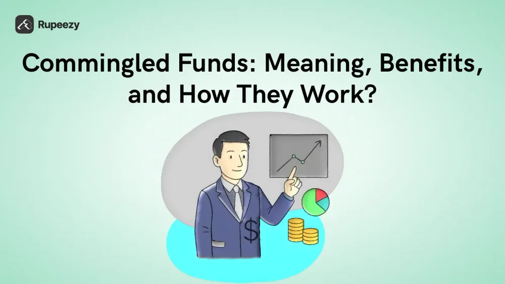 Commingled Funds: Meaning, Benefits, and How They Work? | Rupeezy