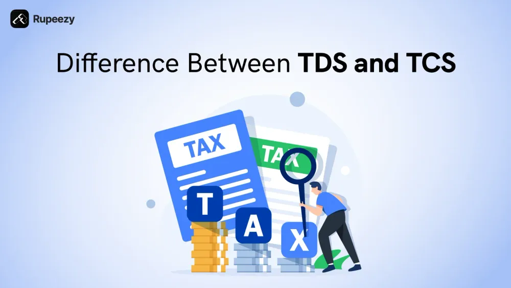 Difference Between TDS and TCS with Example | Rupeezy