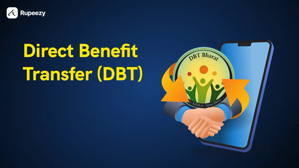 Direct Benefit Transfer (DBT) - Types, Process, Benefits | Rupeezy