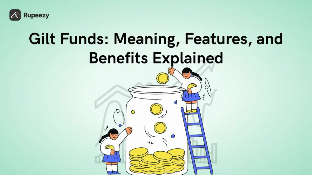 Gilt Funds: Meaning, Features, and Benefits Explained | Rupeezy