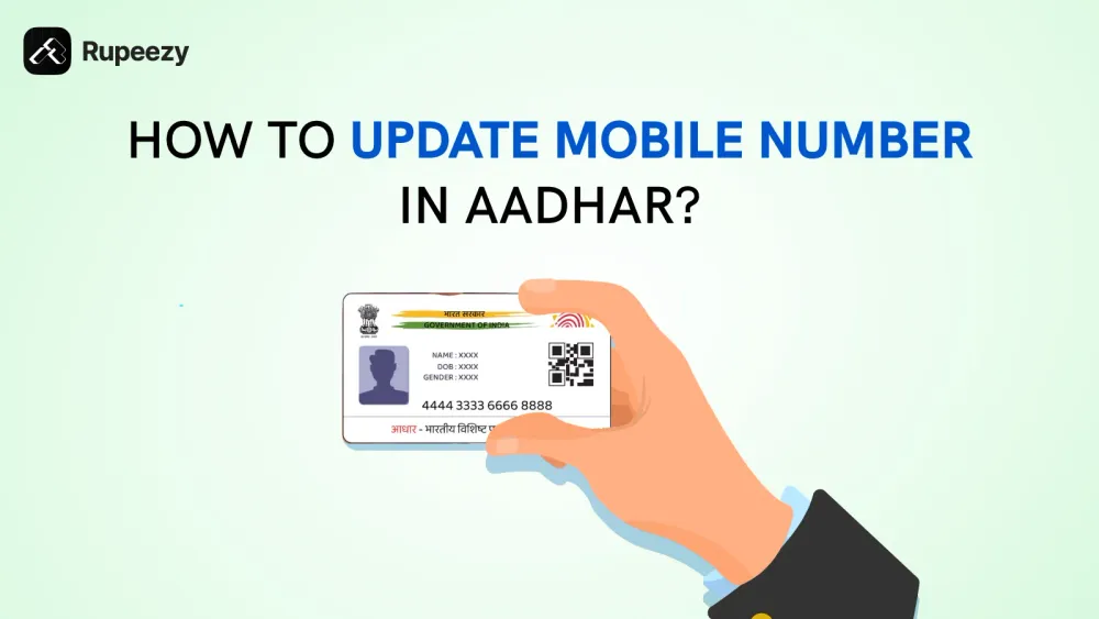 How to Change Mobile Number in Aadhar (Step by Step Guide) | Rupeezy