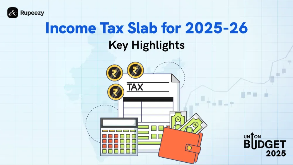 Income Tax Slab for FY 2025-26 (Key Highlights) | Rupeezy