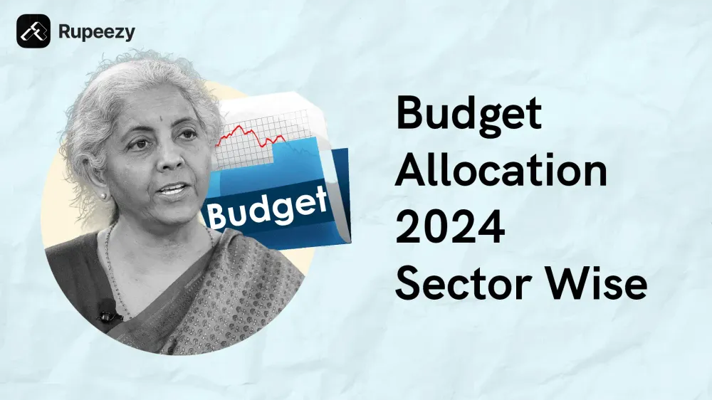 July 2024 Budget Allocations - Sector Wise | Rupeezy