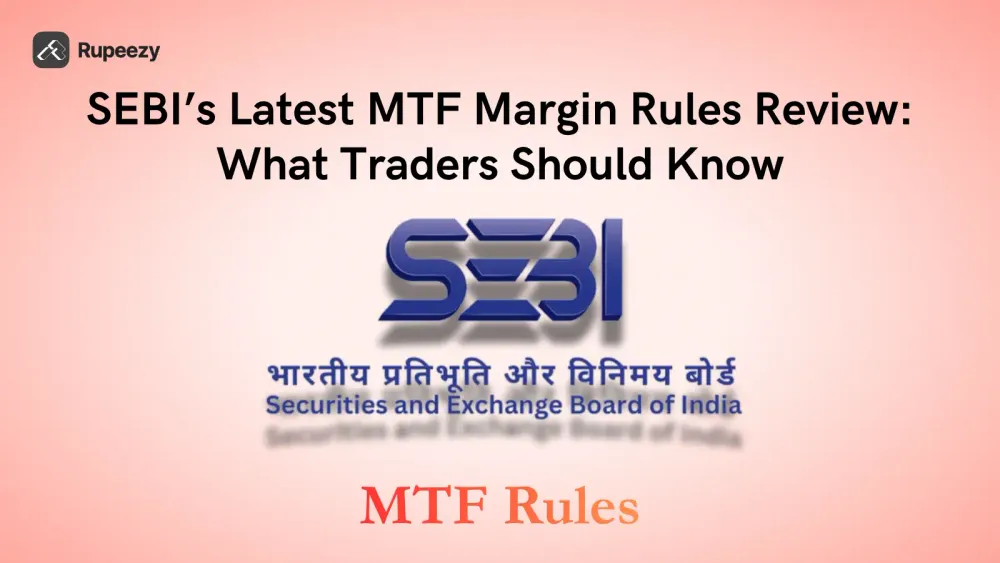 SEBI’s Latest MTF Margin Rules Review: Key Updates | Rupeezy