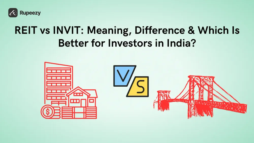 REIT vs InvIT: Key Differences and Best Option for Investors | Rupeezy