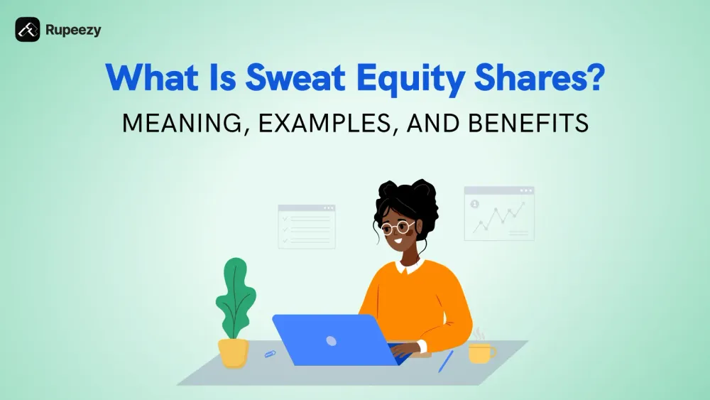 Sweat Equity Shares: Meaning, Example, Lock-In Period & More | Rupeezy