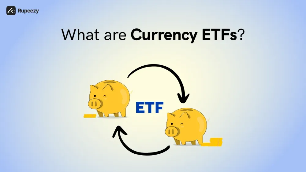 What Is a Currency ETF in India and Can You Trade It | Rupeezy