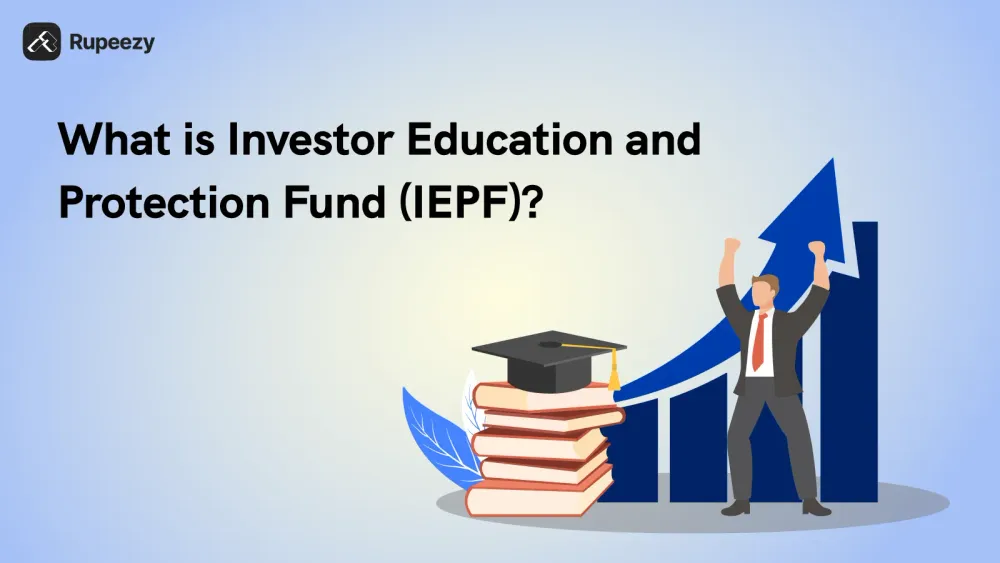 Investor Education and Protection Fund (IEPF): Complete Guide | Rupeezy